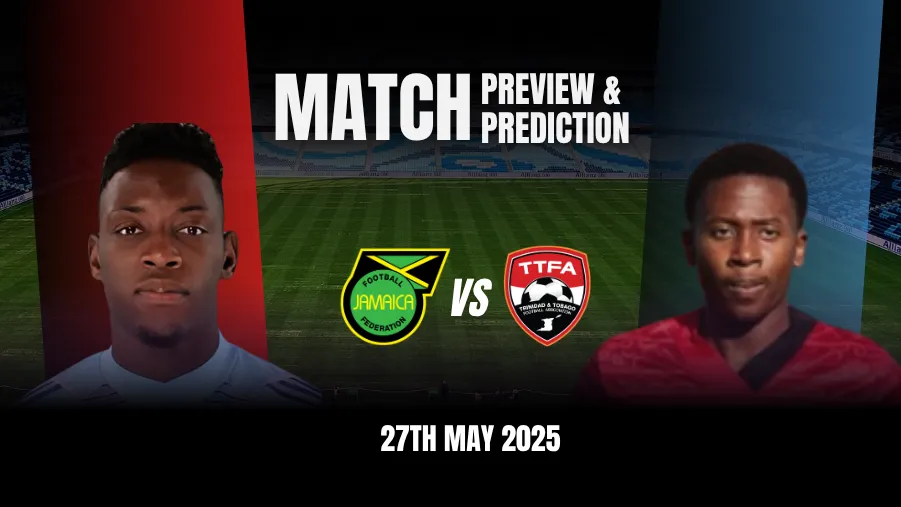 Jamaica vs Trinidad & Tobago Prediction, Preview, Predicted Lineups | International Friendlies